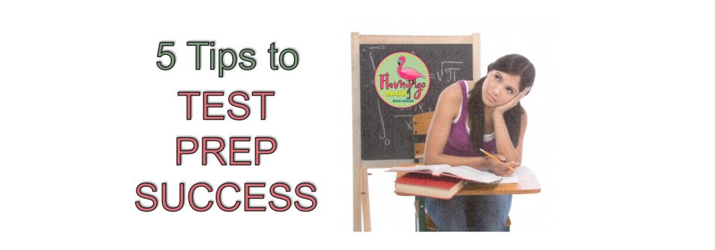 5 Tips to Test Prep Success - Flamingo Math with Jean Adams