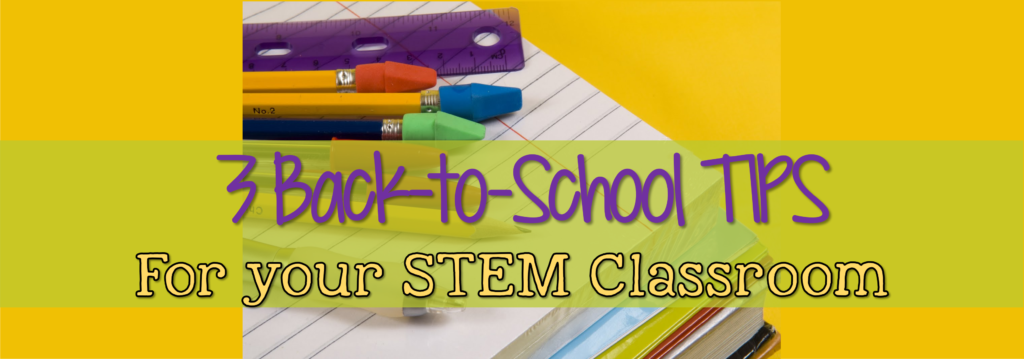 Back to School Tips for Your STEM Classroom - Flamingo Math with Jean Adams