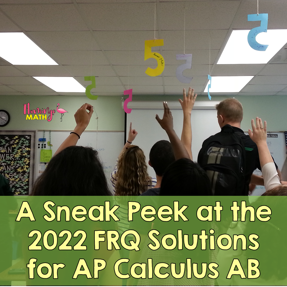 A Sneak Peek at Solutions for the 2022 AP Calculus AB FRQ’s - Flamingo ...