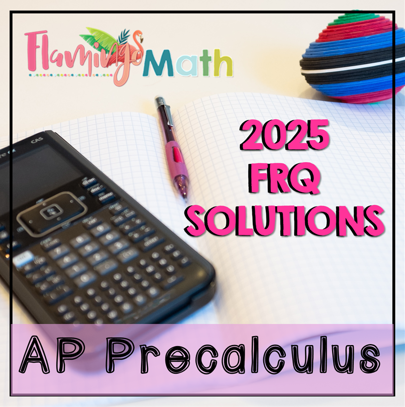 2025 AP PRECALCULUS FRQ SETS - Flamingo Math with Jean Adams