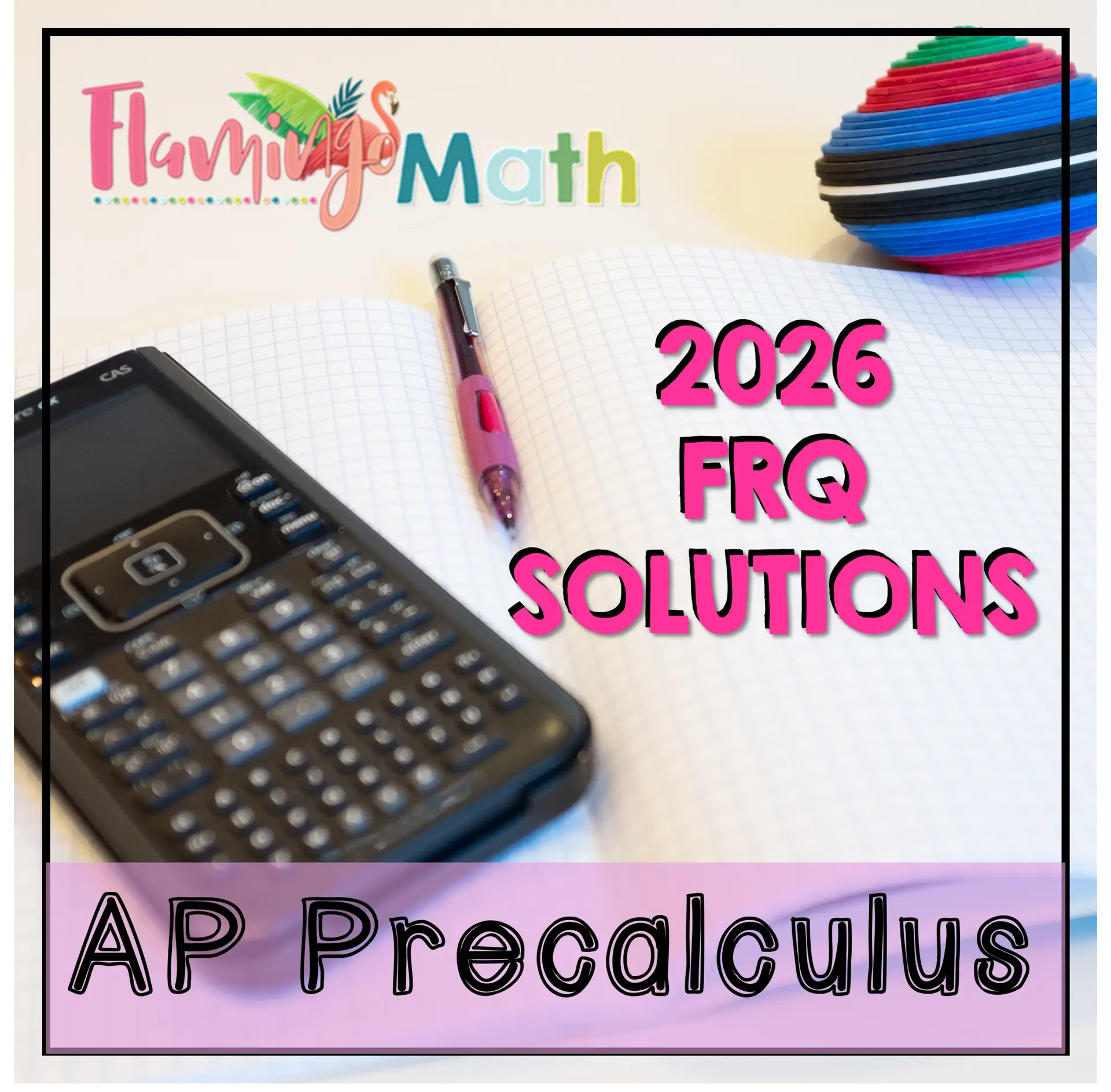 2026 AP Precalculus FRQ Keys - Flamingo Math with Jean Adams